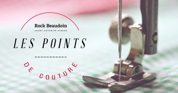 Principaux groupes de points de couture | Rock Beaudoin